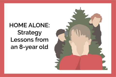 HOME ALONE: Strategy Lessons from an 8-year old - Balanced Scorecard ...